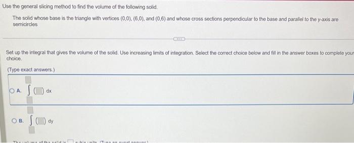 Solved Use the general slicing method to find the volume of | Chegg.com