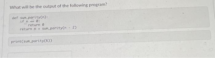 Solved What will be the output of the following program? def | Chegg.com