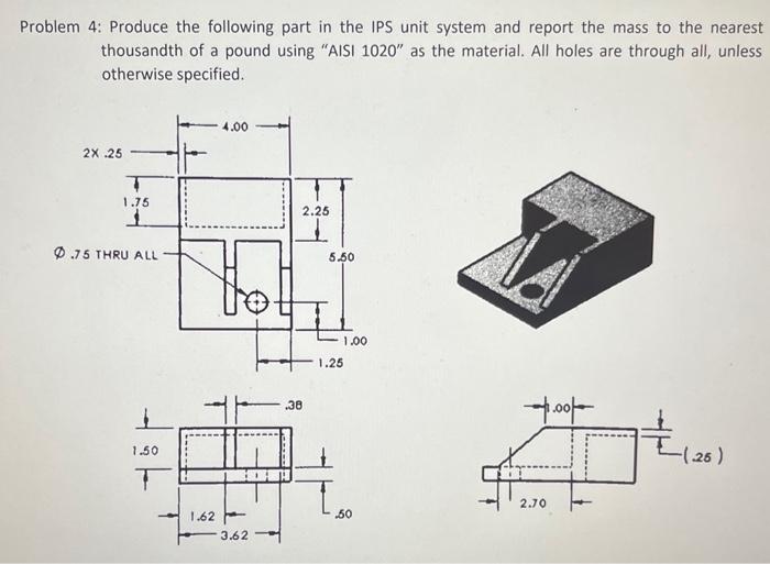 Solved Problem 4: Produce the following part in the IPS unit | Chegg.com