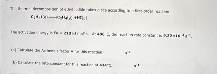 Solved The thermal decomposition of ethyl iodide takes place | Chegg.com