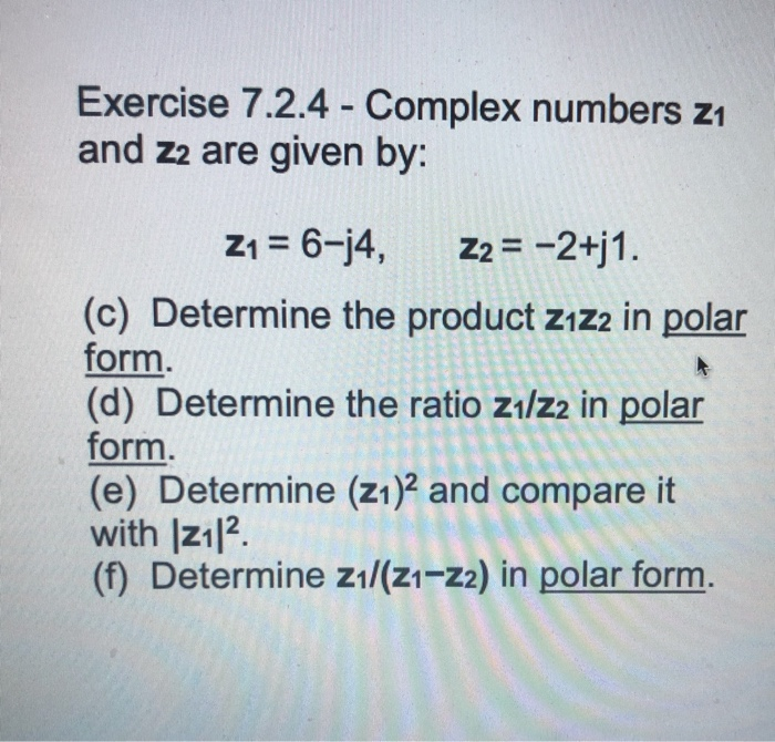 Solved Exercise 7.2.4 - Complex numbers z1 and z2 are given | Chegg.com
