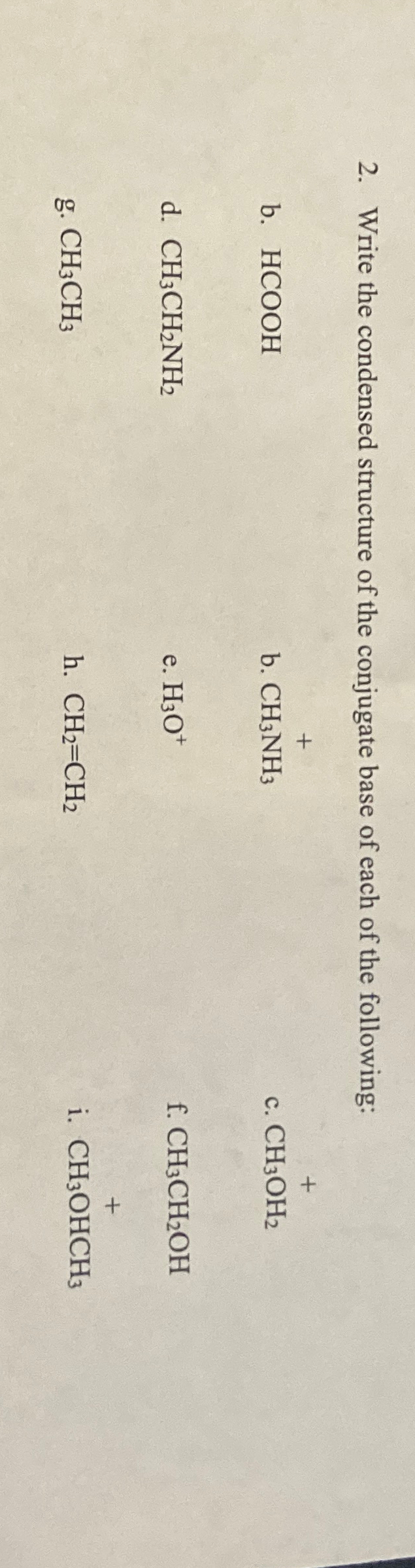Solved Write the condensed structure of the conjugate base | Chegg.com