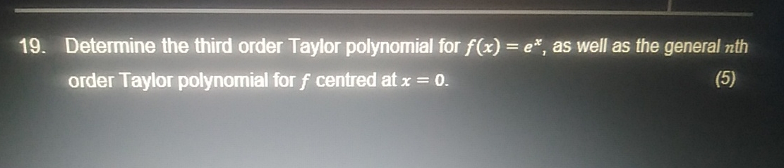 Solved Determine the third order Taylor polynomial for | Chegg.com