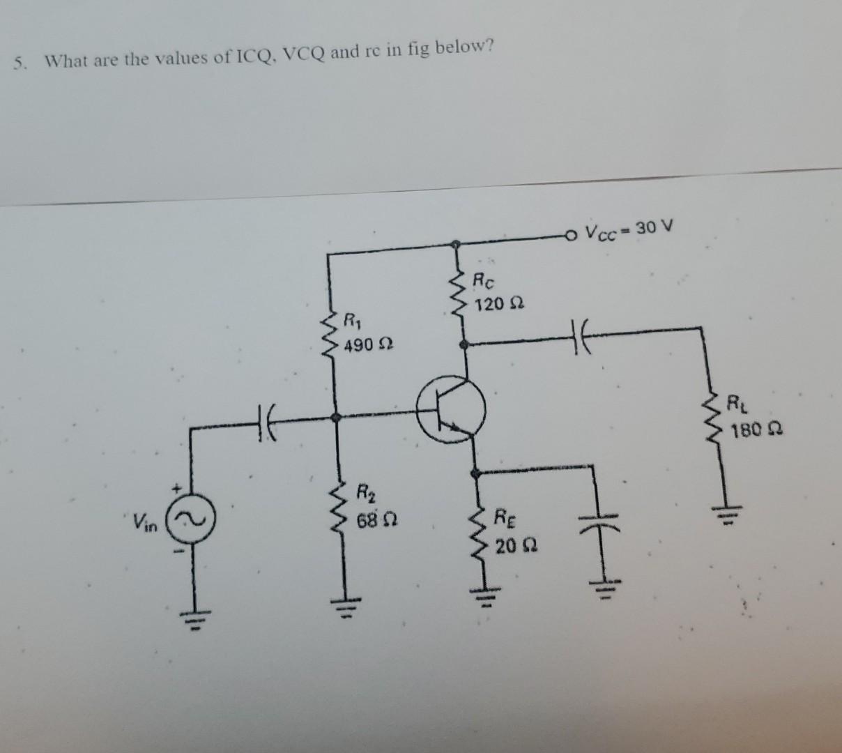 Solved 5. What are the values of ICQ, VCQ and re in fig | Chegg.com