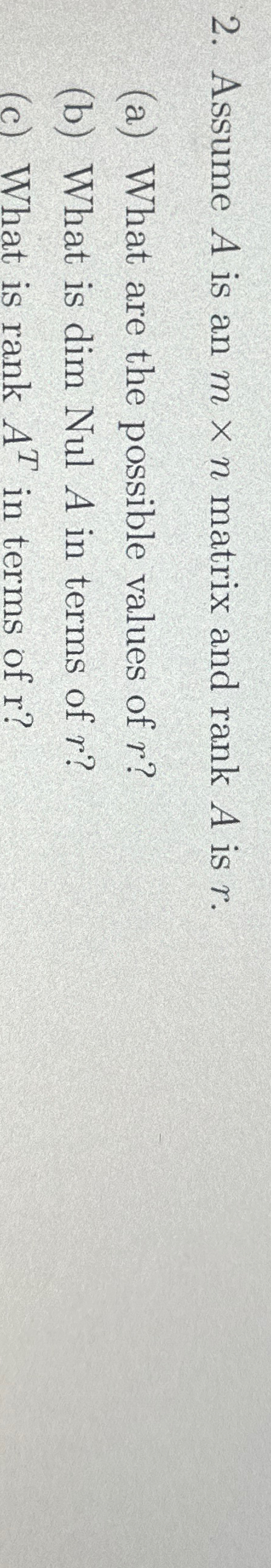 Solved Assume A ﻿is an m×n ﻿matrix and rankA is r.(a) ﻿What | Chegg.com