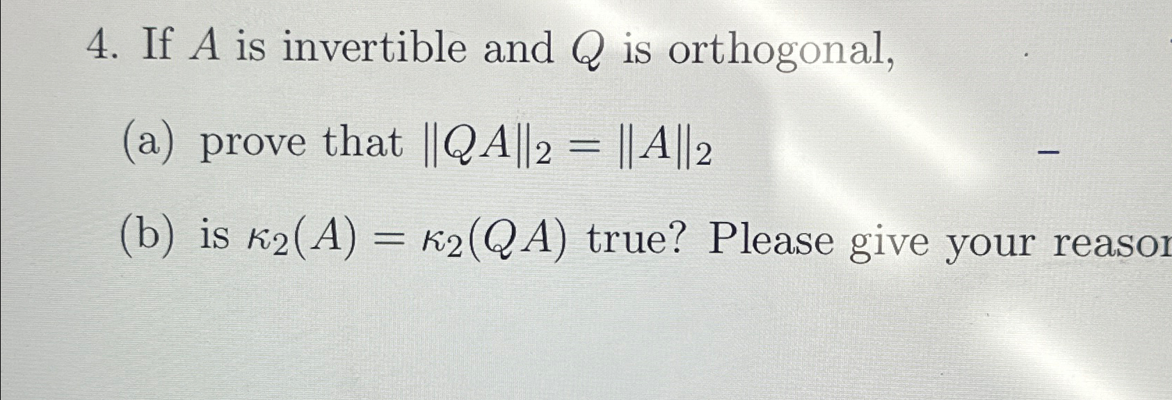 Solved If A ﻿is invertible and Q ﻿is orthogonal,(a) ﻿prove | Chegg.com