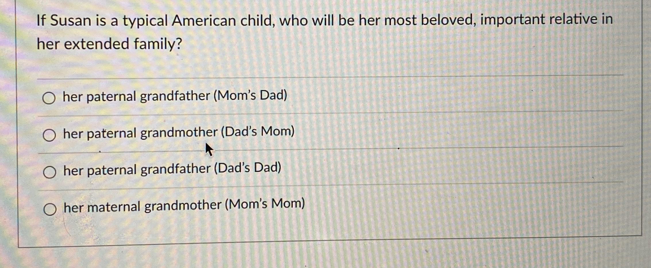 Solved If Susan is a typical American child, who will be her | Chegg.com