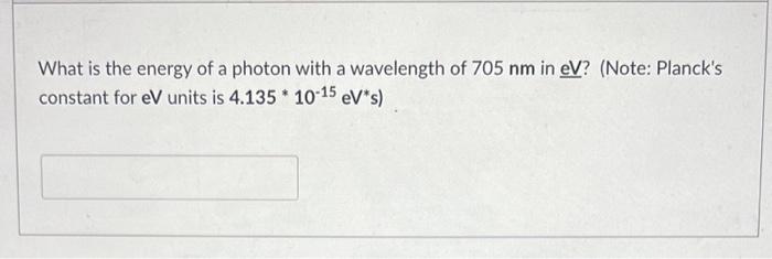 Solved What is the energy of a photon with a wavelength of | Chegg.com