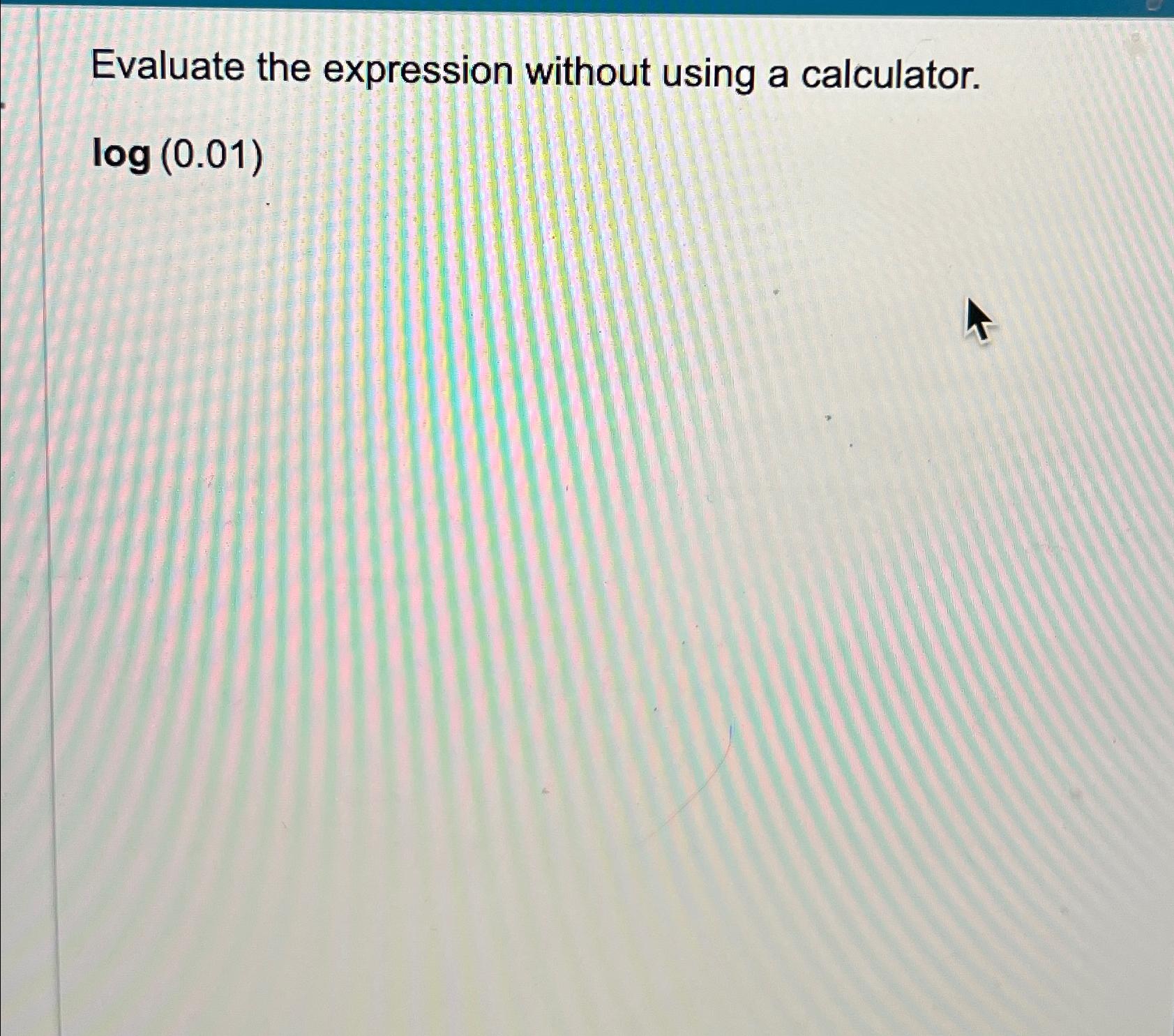 Solved Evaluate the expression without using a | Chegg.com