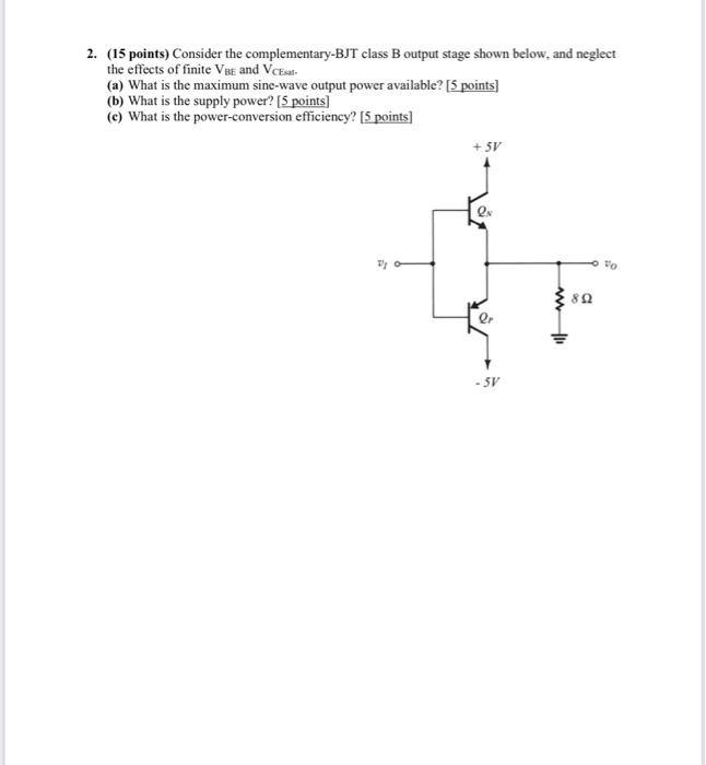 Solved 2. (15 points) Consider the complementary-BJT class B | Chegg.com