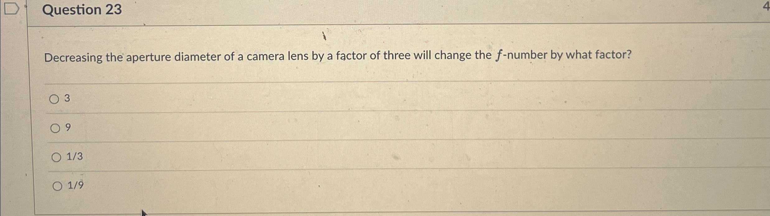 Solved Question 23Decreasing the aperture diameter of a | Chegg.com