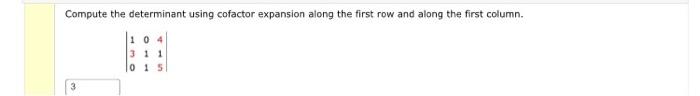 Solved Compute the determinant using cofactor expansion | Chegg.com