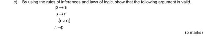 Solved c) By using the rules of inferences and laws of | Chegg.com