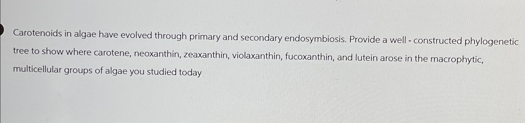Solved Carotenoids in algae have evolved through primary and | Chegg.com