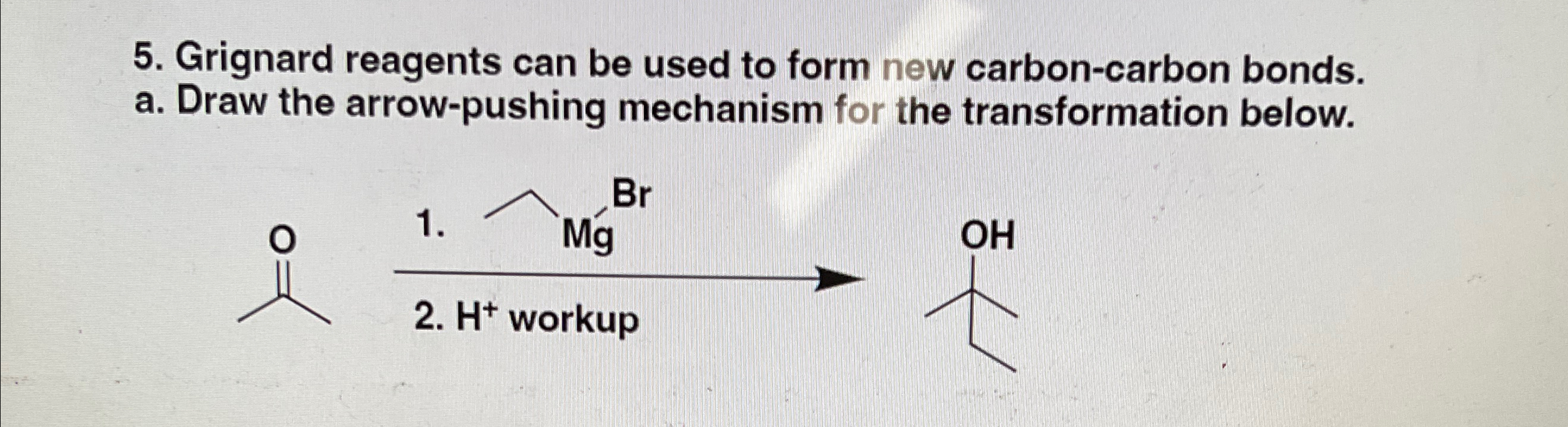Solved Grignard reagents can be used to form new | Chegg.com