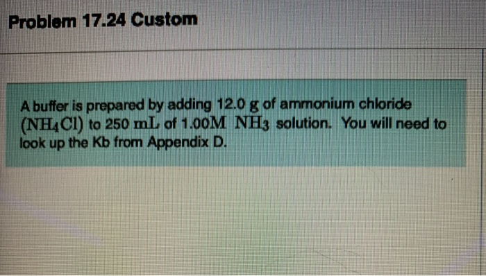 Solved Problem 17.24 Custom A buffer is prepared by adding | Chegg.com