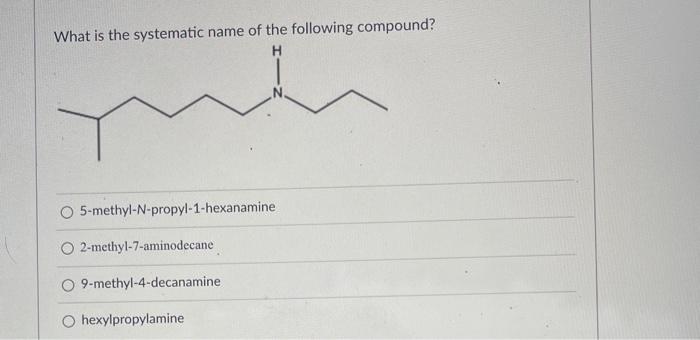 Solved What is the systematic name of the following | Chegg.com