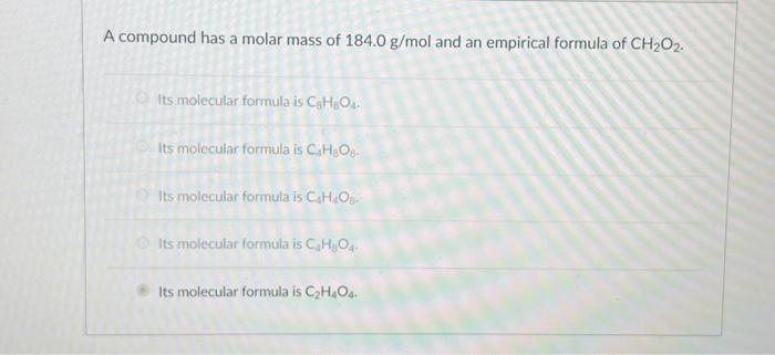Solved A compound has a molar mass of 184.0 g/mol and an | Chegg.com