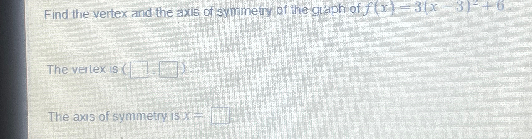 Solved Find the vertex and the axis of symmetry of the graph | Chegg.com