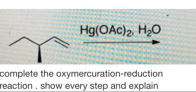 Solved Hg(OAC)2, H20 complete the oxymercuration-reduction | Chegg.com