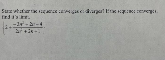 Solved State whether the sequence converges or diverges? If | Chegg.com