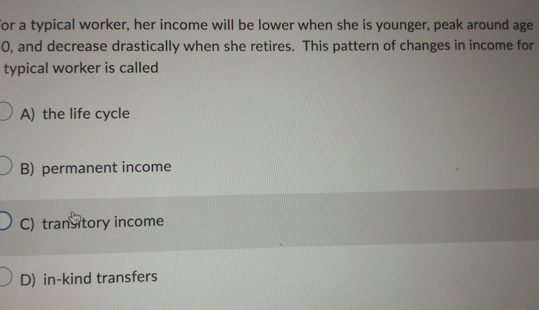 Solved or a typical worker, her income will be lower when | Chegg.com