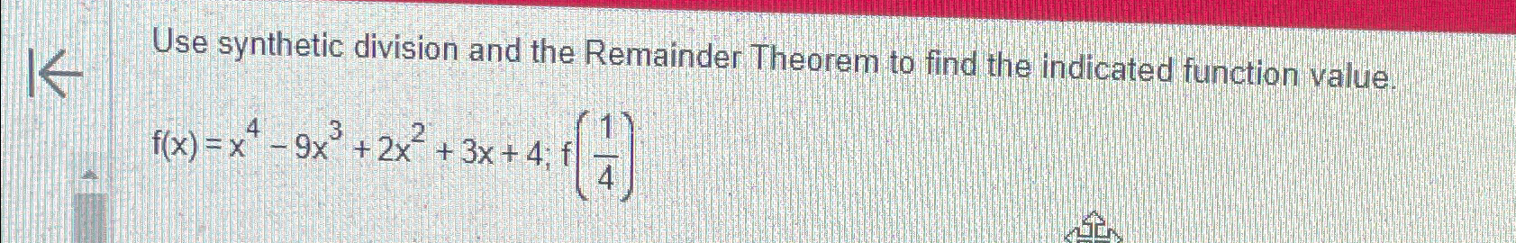 Solved Use synthetic division and the Remainder Theorem to | Chegg.com