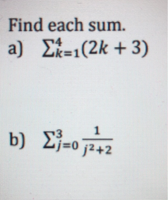 Solved Find each sum. a) Σ=1(2k + 3) b) Σo | Chegg.com
