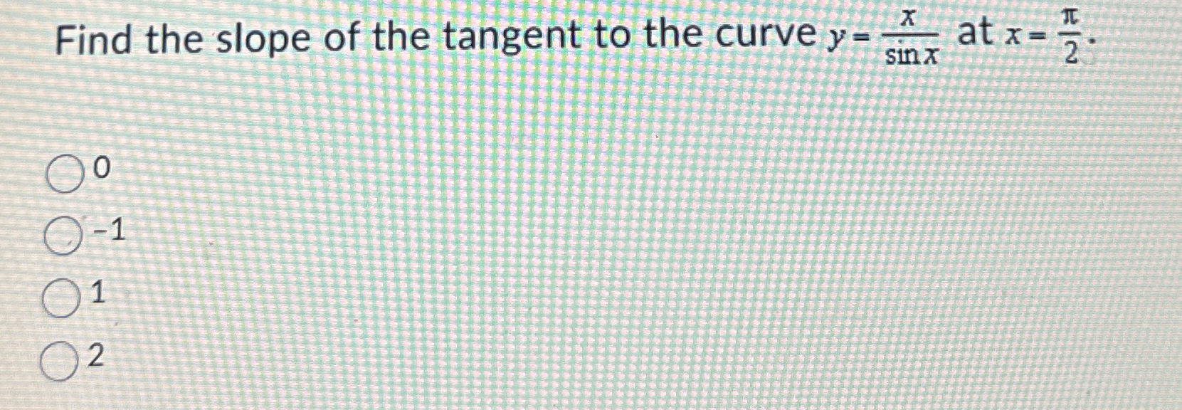 Solved Find the slope of the tangent to the curve y=xsinx | Chegg.com