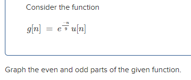 Solved Graph the even and odd parts of the given function. | Chegg.com