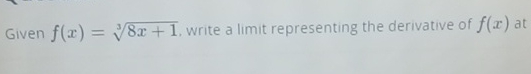 Solved Given f(x)=8x+13, ﻿write a limit representing the | Chegg.com