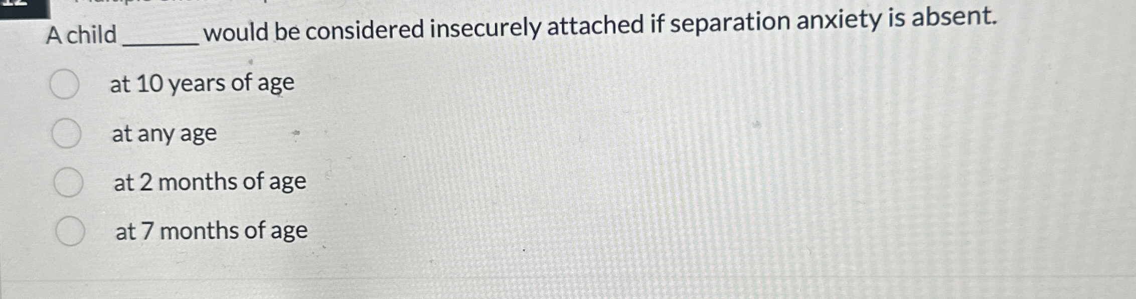 Solved A child q, ﻿would be considered insecurely attached | Chegg.com
