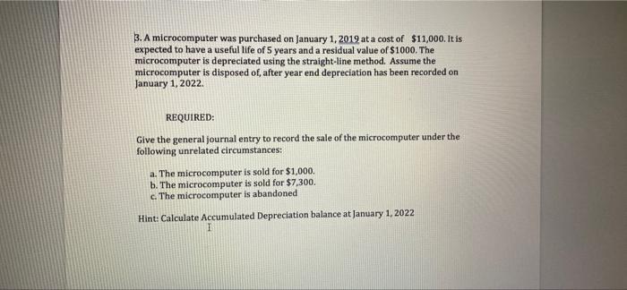 Solved 3. A microcomputer was purchased on January 1,2019 at | Chegg.com