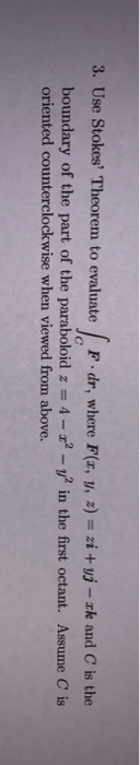 Solved 3. Use Stokes' Theorem to evaluate F.dr, where F(x, | Chegg.com