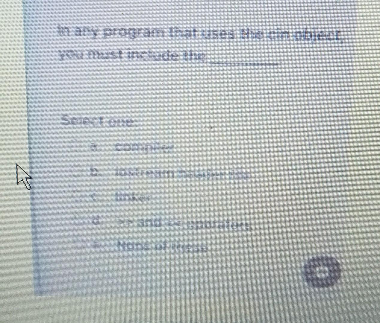 Solved In any program that uses the cin object, you must | Chegg.com
