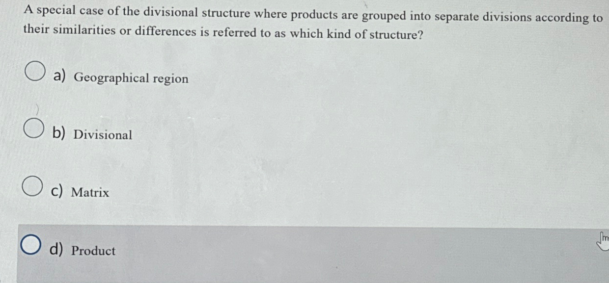 Solved A special case of the divisional structure where | Chegg.com