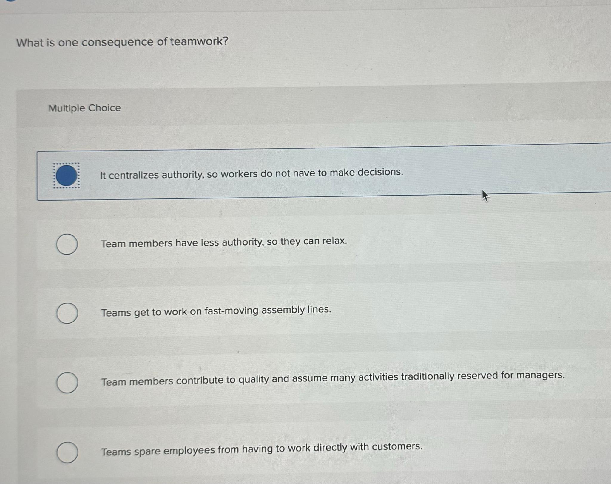 Solved What is one consequence of teamwork?Multiple ChoiceIt | Chegg.com