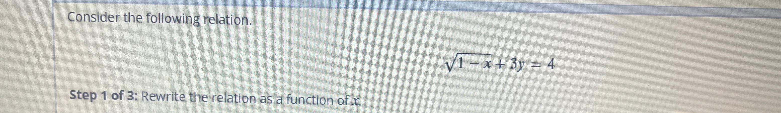 Solved Consider the following relation.1-x2+3y=4Step 1 ﻿of | Chegg.com