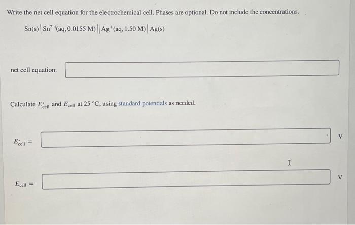 Write the net cell equation for the electrochemical | Chegg.com
