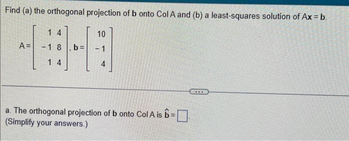 Solved Find a least-squares solution of Ax=b by (a) | Chegg.com