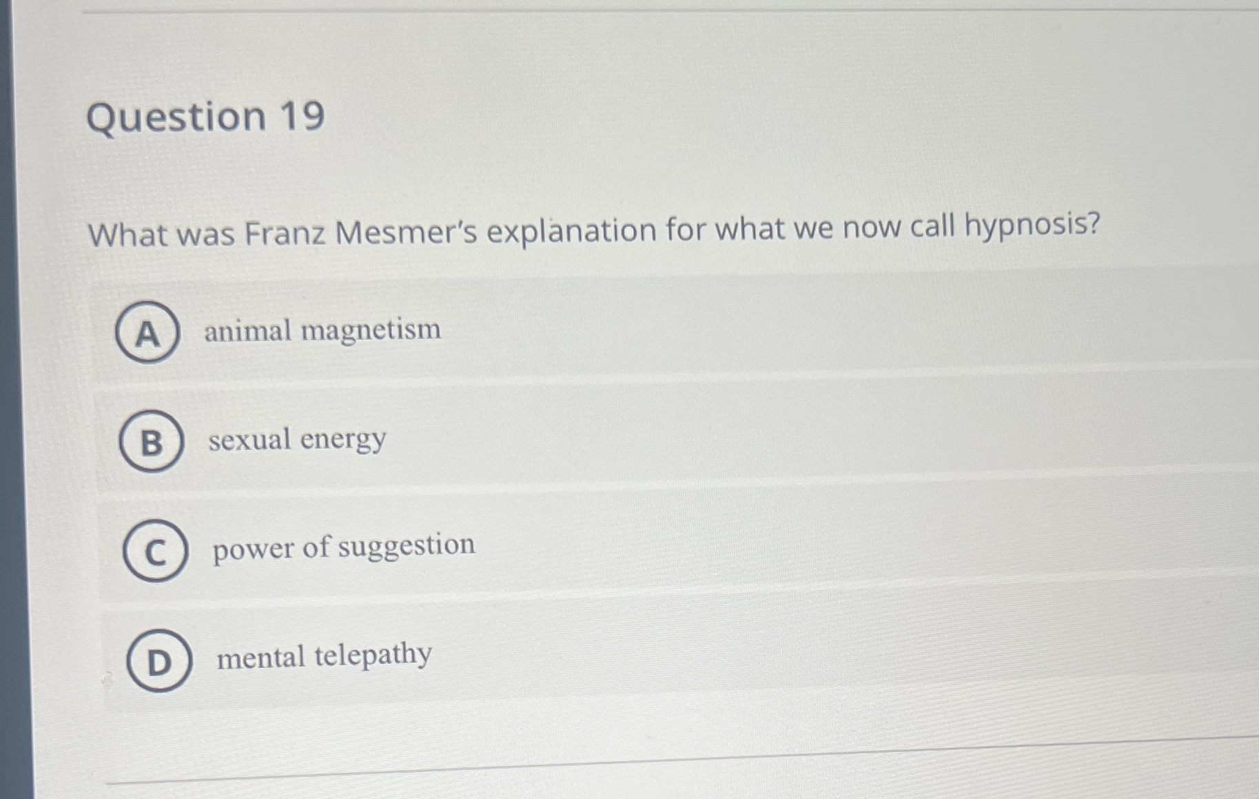 Solved Question 19What was Franz Mesmer's explanation for | Chegg.com