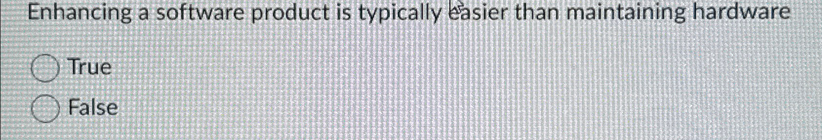Solved Enhancing a software product is typically Easier than | Chegg.com