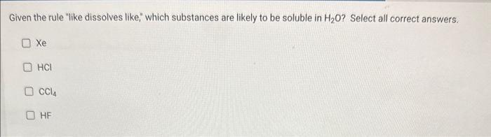 Solved Given the rule "like dissolves like," which | Chegg.com