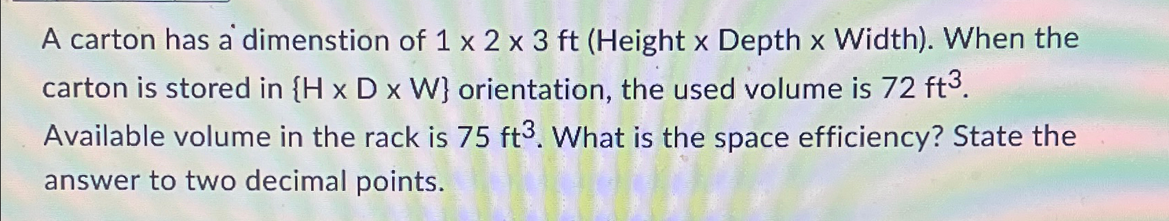 Solved A carton has a dimenstion of 1×2×3ft (Height × ﻿Depth | Chegg.com