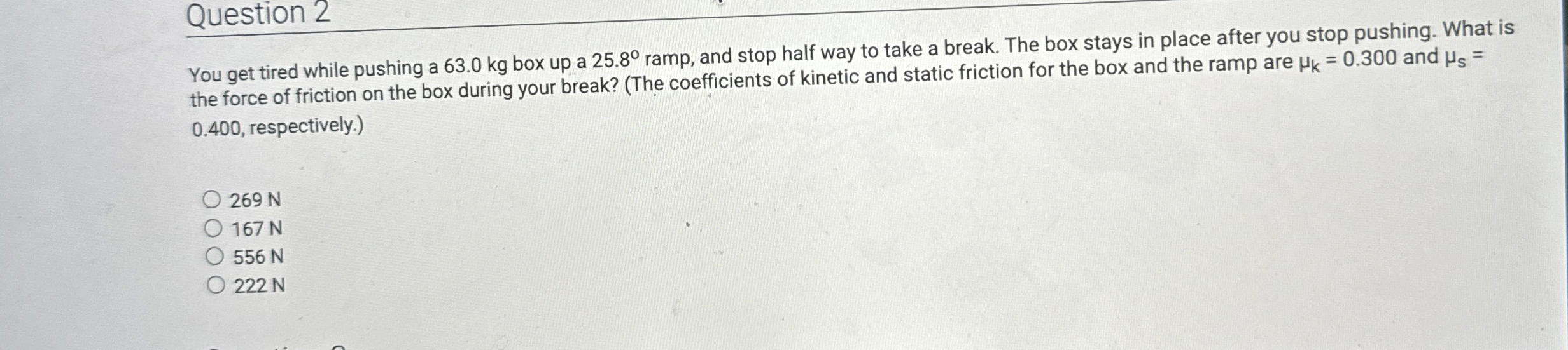 Solved Question 2You get tired while pushing a 63.0 ﻿kg box | Chegg.com