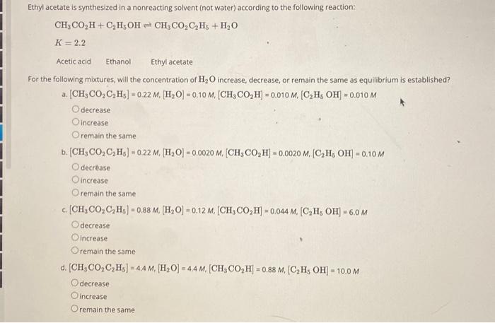 Solved CH3CO2H+C2H5OH⇌CH3CO2C2H5+H2OK=2.2 Ethyl acetate ne | Chegg.com