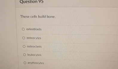 Solved Question 95These cells build | Chegg.com
