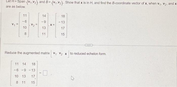 Solved Let H= Span {v1,v2} and B={v1,v2}. Show that x is in | Chegg.com