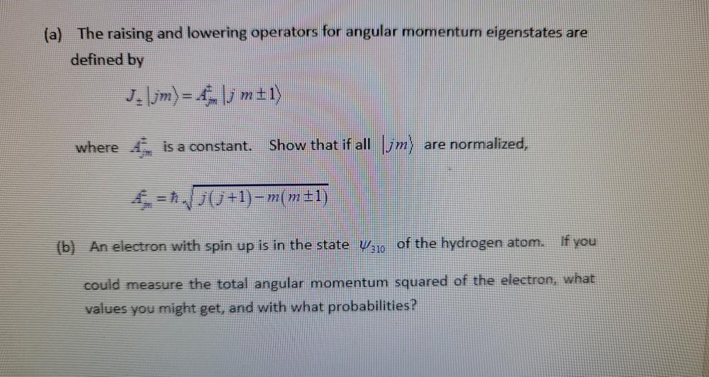 Solved (a) The raising and lowering operators for angular | Chegg.com