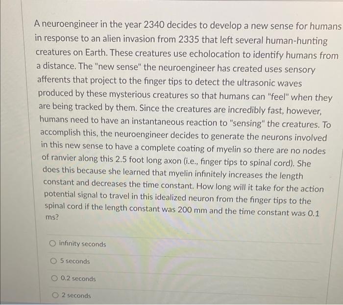 A neuroengineer in the year 2340 decides to develop a | Chegg.com